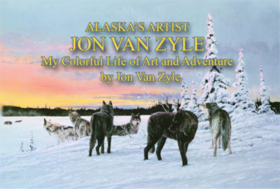 Alaska's Artist Jon Van Zyle, by Jon Van Zyle - Epicenter Press