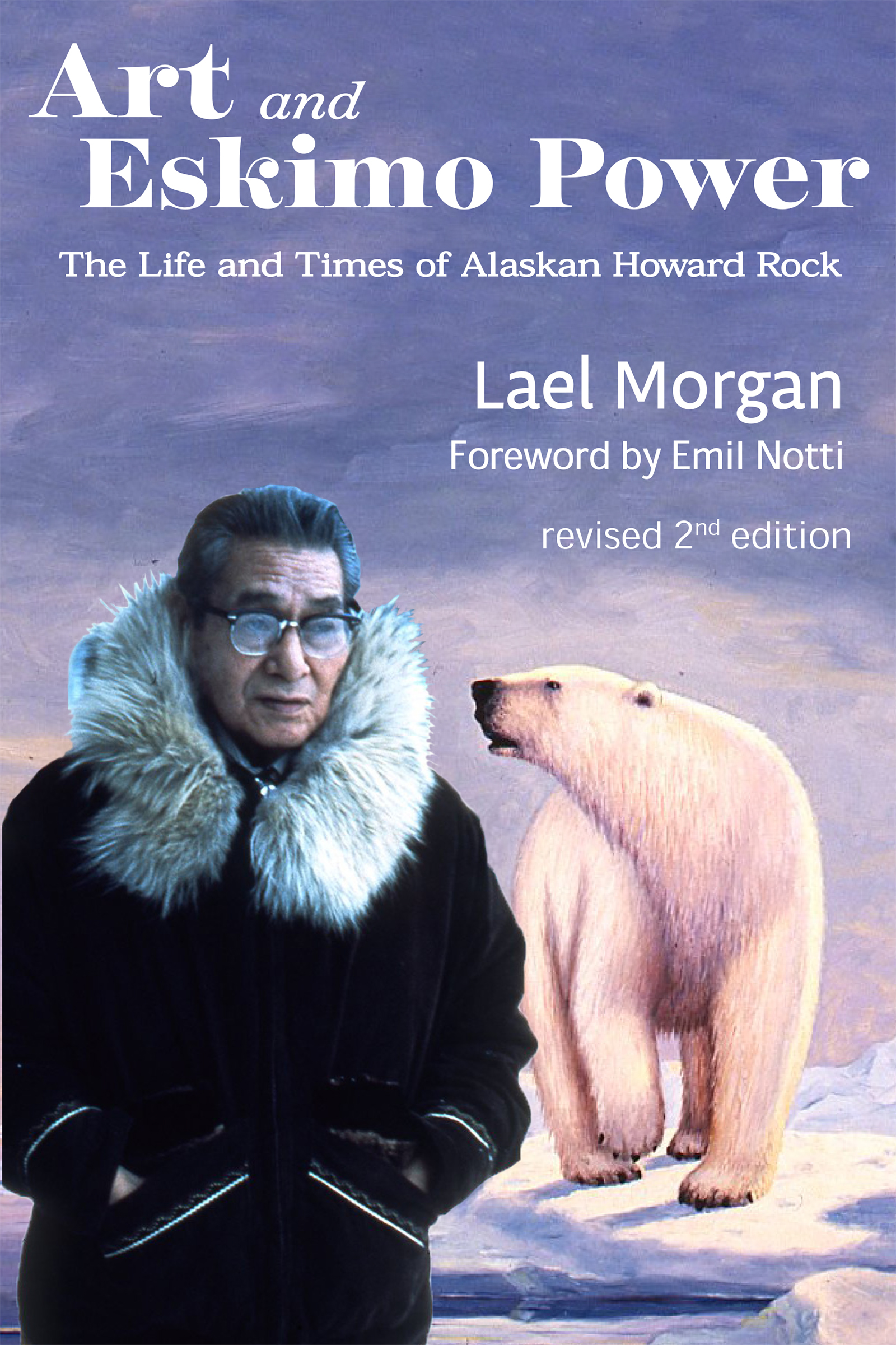 Art and Eskimo Power; The Life and Times of Alaskan Howard Rock, by ...